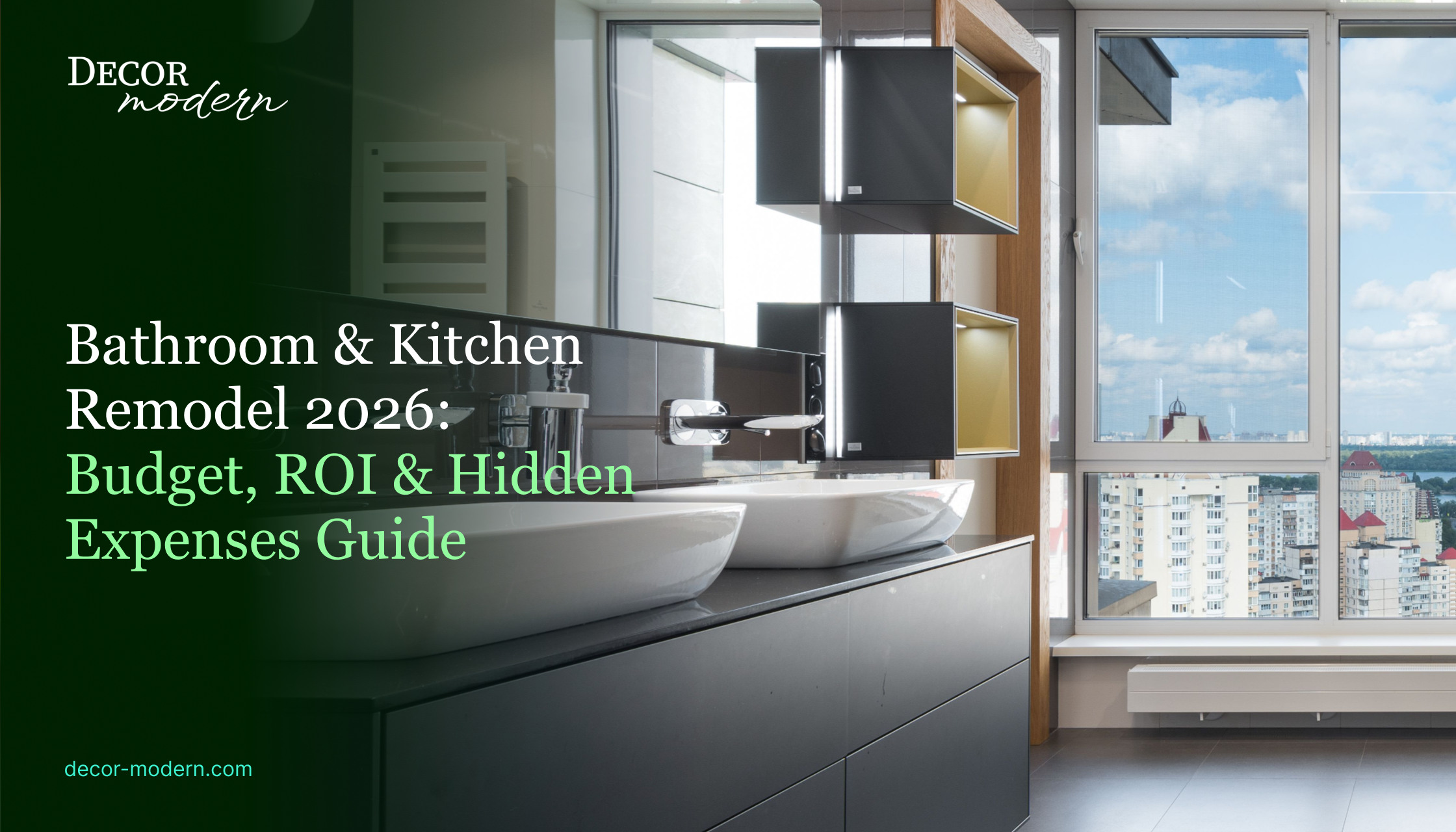 Bathroom & Kitchen Remodel 2026: Budget, ROI & Hidden Expenses Guide